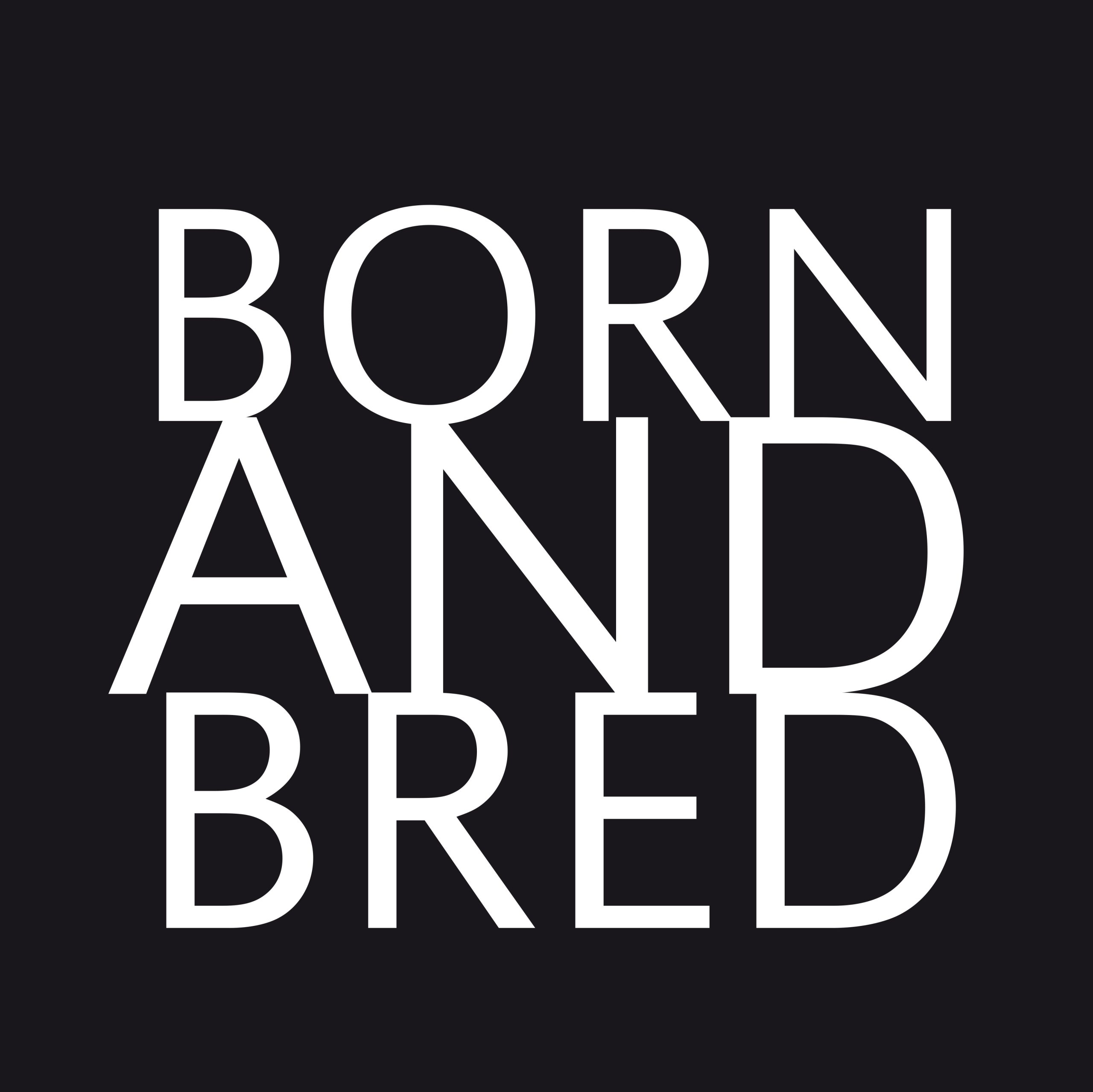 Born and Bred | Building powerful connections between people and brands